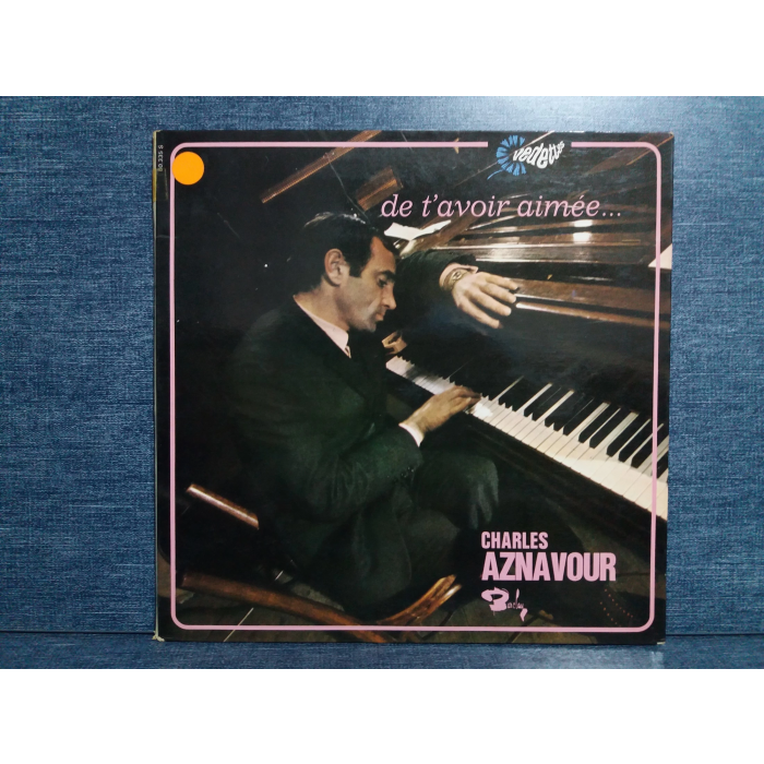 CHARLES AZNAVOUR DE T'AVOIR AIMEE LP