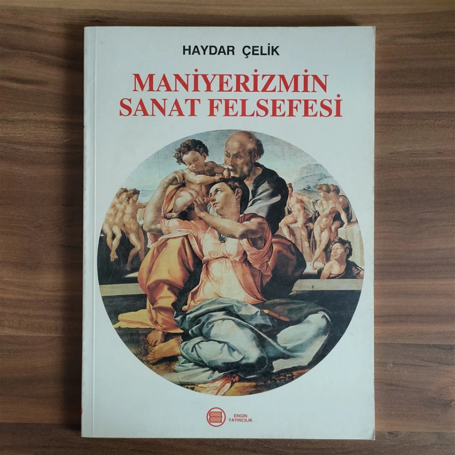 Maniyerizmin Sanat Felsefesi - Haydar Çelik