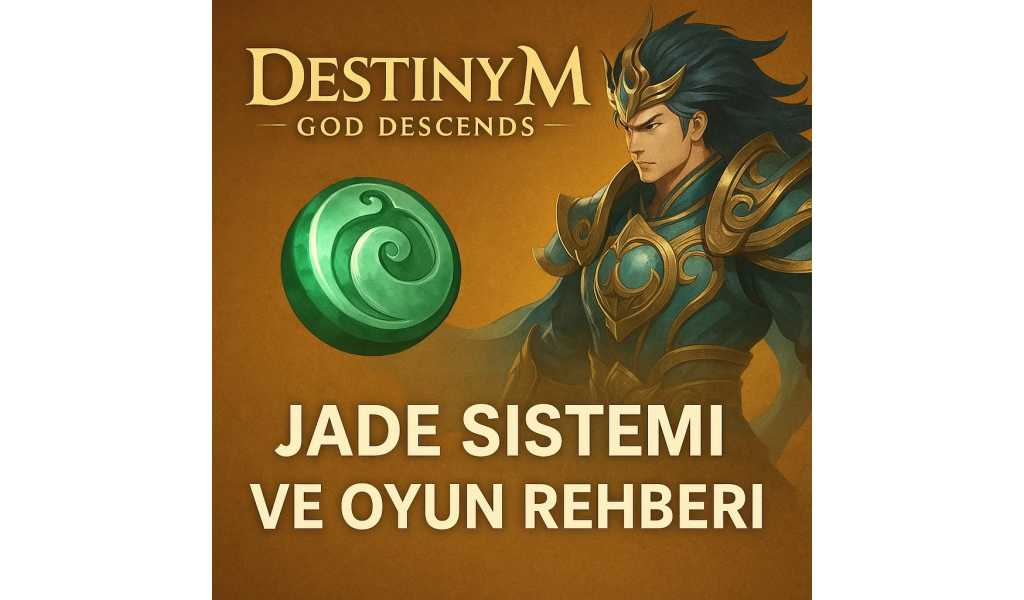 Destiny M: God Descends Jade Rehberi – Ne İşe Yarar, Nasıl Alınır?